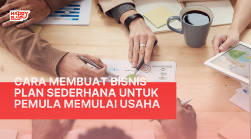 Cara Membuat Bisnis Plan Sederhana Untuk Pemula Mulai Usaha