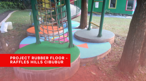 Project Rubber Floor - Raffles Hills Cibubur